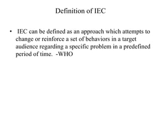 INFORMATION,EDUCATION AND COMMUNICATION(IEC) | PPTX