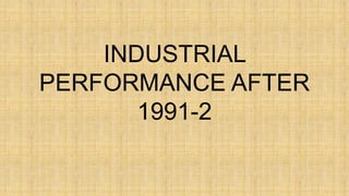 INDUSTRIAL GROWTH AND PERFORMANCE | PPTX