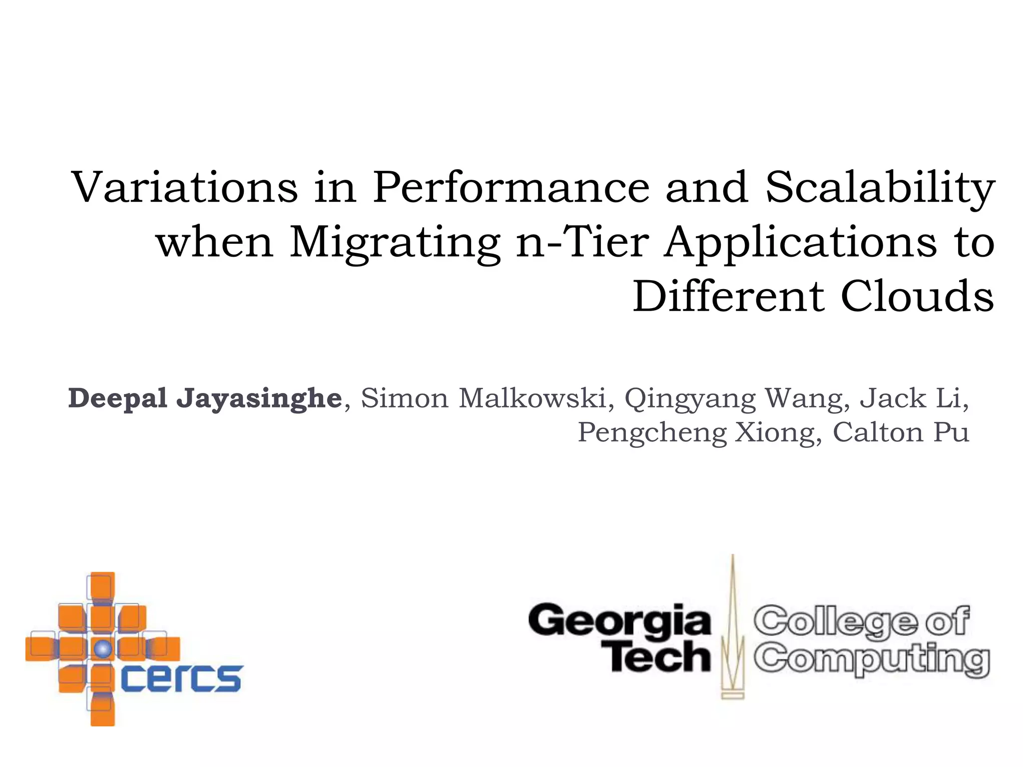 Variations In Performance And Scalability When Migrating N Tier Applications To Different Clouds