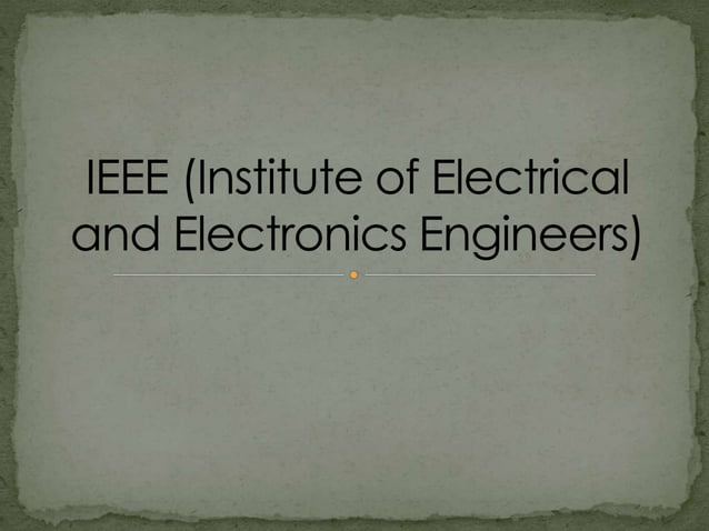 Ieee institute-of-electrical-and-electronics-engineers (1) | PPTX