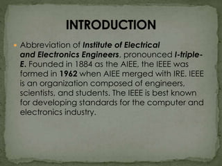 Ieee institute-of-electrical-and-electronics-engineers (1) | PPTX