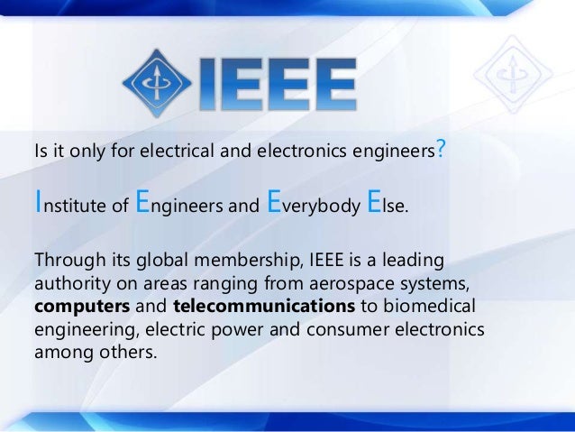 Benefits of IEEE