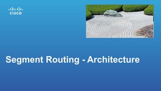 The Segment Routing Architecture (IEEE Globecom 2015) | PPT