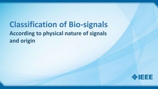 Biomedical Signal Processing / Biomedical Signals/ Bio-signals/ Bio-signals Classification | PPTX