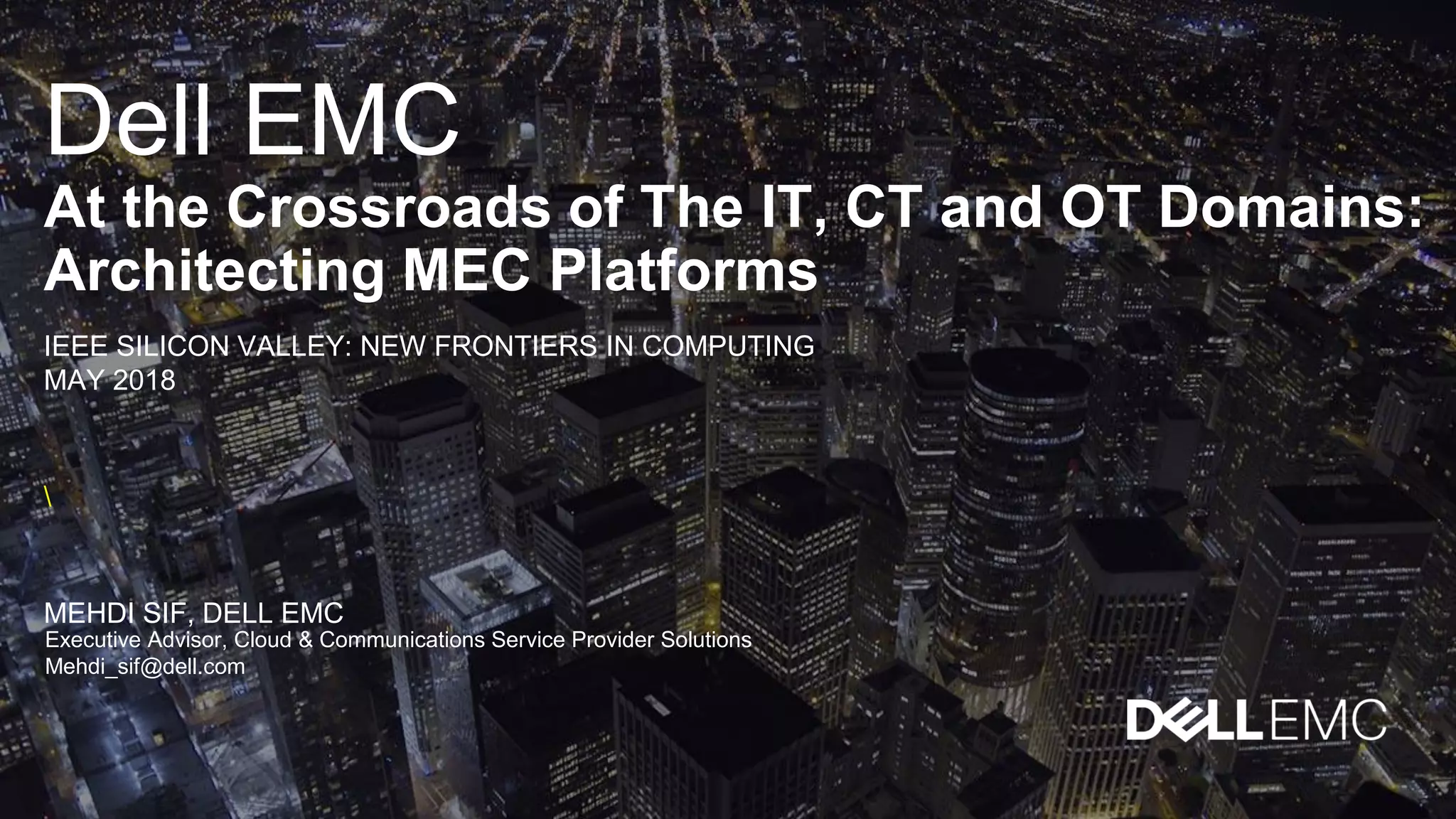 At the Crossroads of The IT, CT and OT Domains: Architecting MEC ...