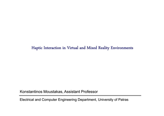 Haptic Interaction in Mixed Environments and Virtual Reality | PPT