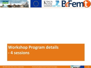 Ieee wcnc 2012 workshop - befemto - Agenda | PPT | Computer Networking ...