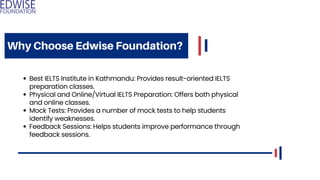 Best IELTS Classes in Kathmandu | IELTS Institute: Edwise Foundation | PPT