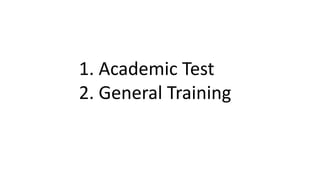 IELTS Exam format For academic and Gerneal.pptx