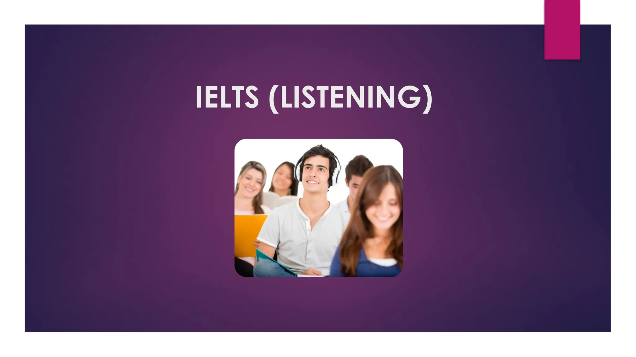 IELTS LISTENING (OVERVIEW/ BAND SCOREION TYPES)T/ QUES) | PPTX