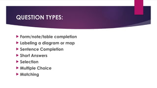 IELTS LISTENING (OVERVIEW/ BAND SCOREION TYPES)T/ QUES) | PPTX