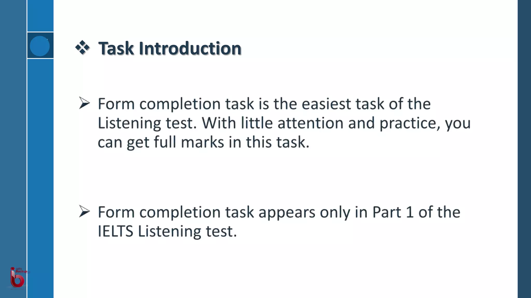 IELTS Listening - Form Completion - Introduction - Useful Tips | PPTX