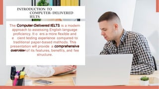 IELTS on computer and its Advantages with fee details | PPTX