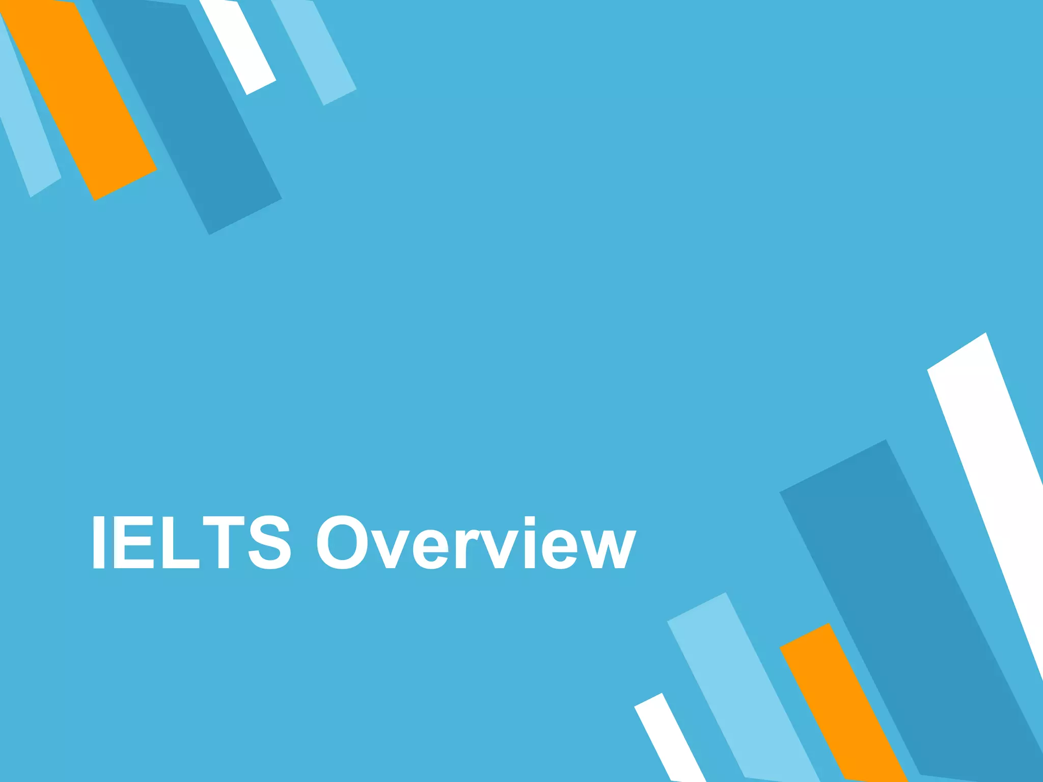 Overview of the IELTS Exam | PPTX