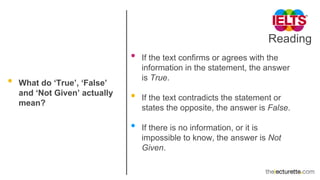 IELTS reading: True, False, Not Given Questions | PPTX