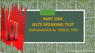 IELTS Speaking - Part 1 - Explanation - Useful Tips | PPTX