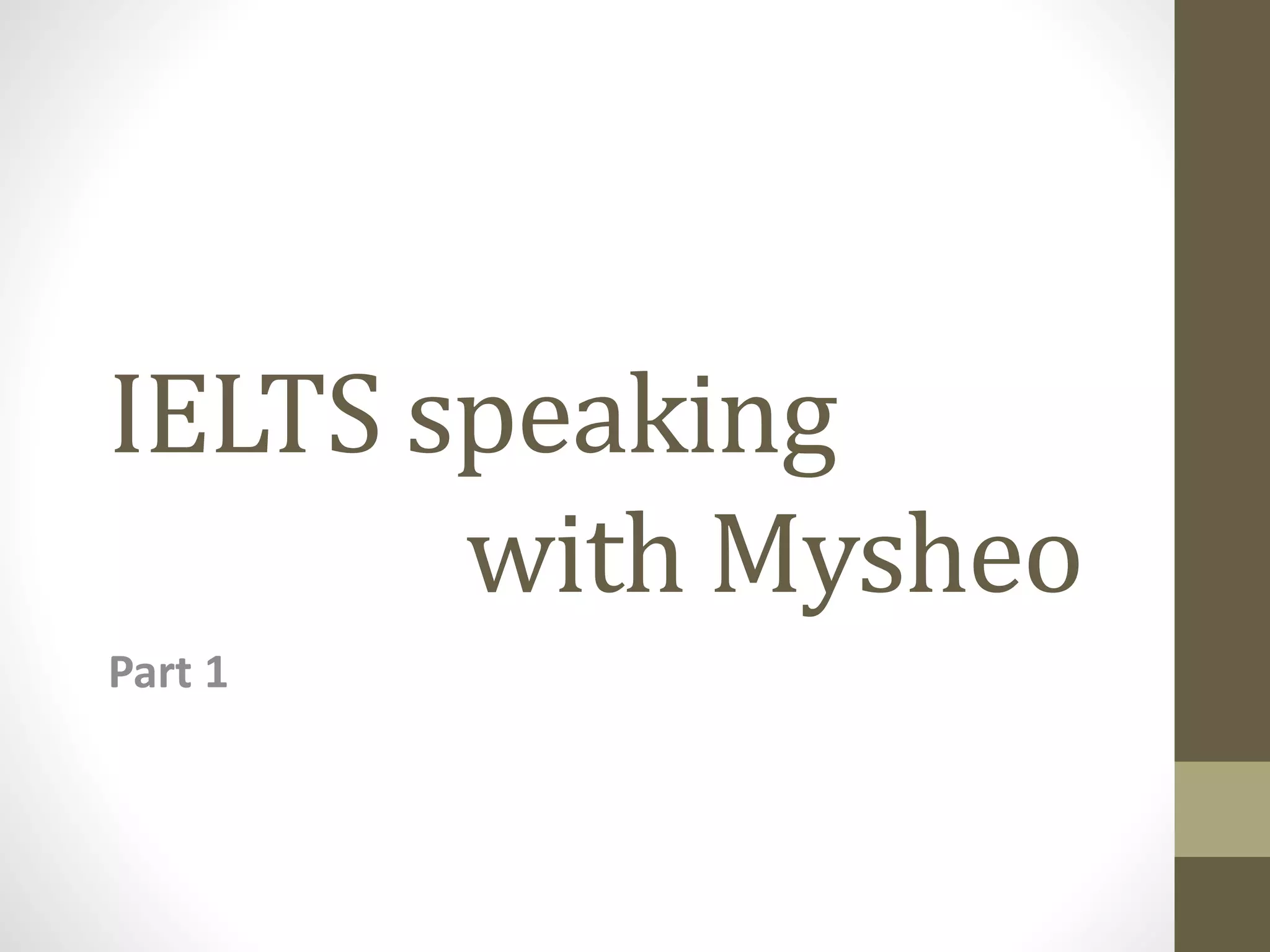 IELTS Speaking Part 01 | PPTX