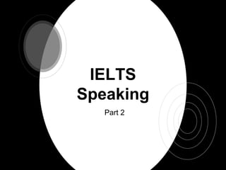IELTS Speaking Part 2 - Lesson and Examples | PPTX