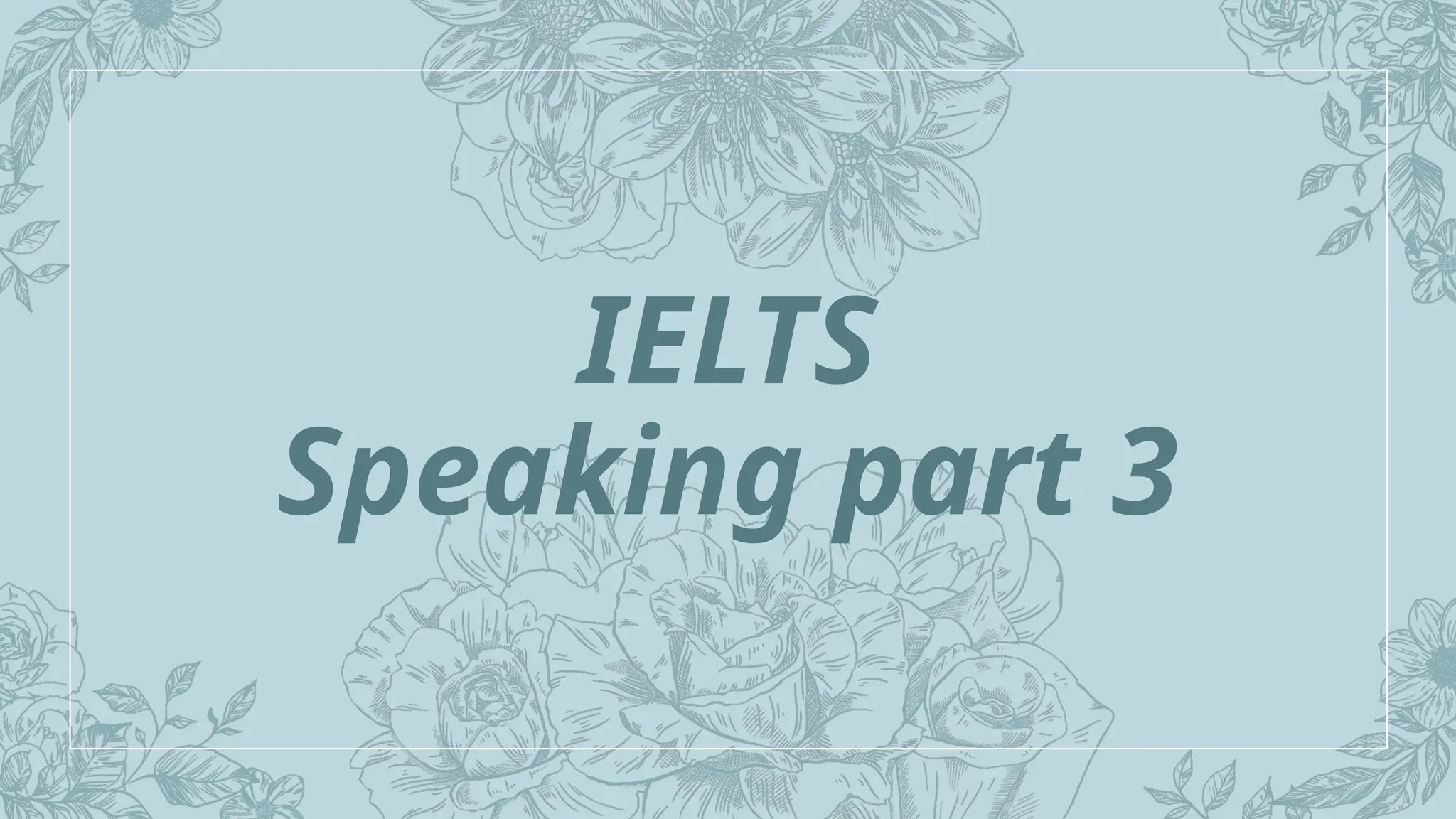 The Overview of IELTS Speaking Part 3.pptx