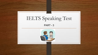Ielts speaking test ppt | PPTX