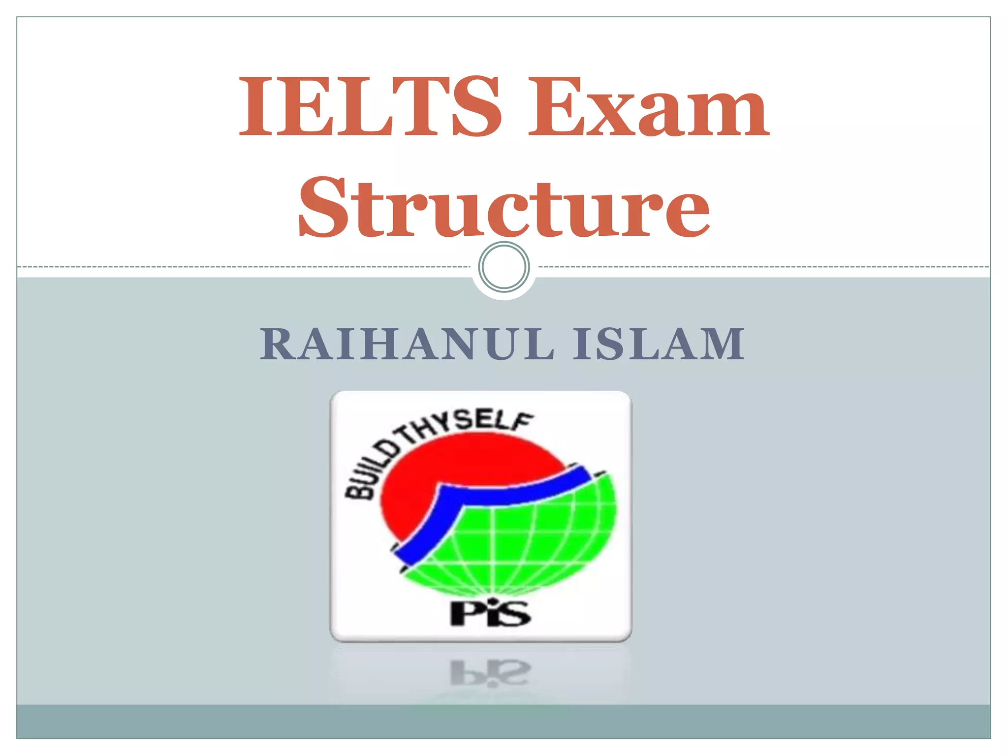 IELTS Exam Structure | PPTX