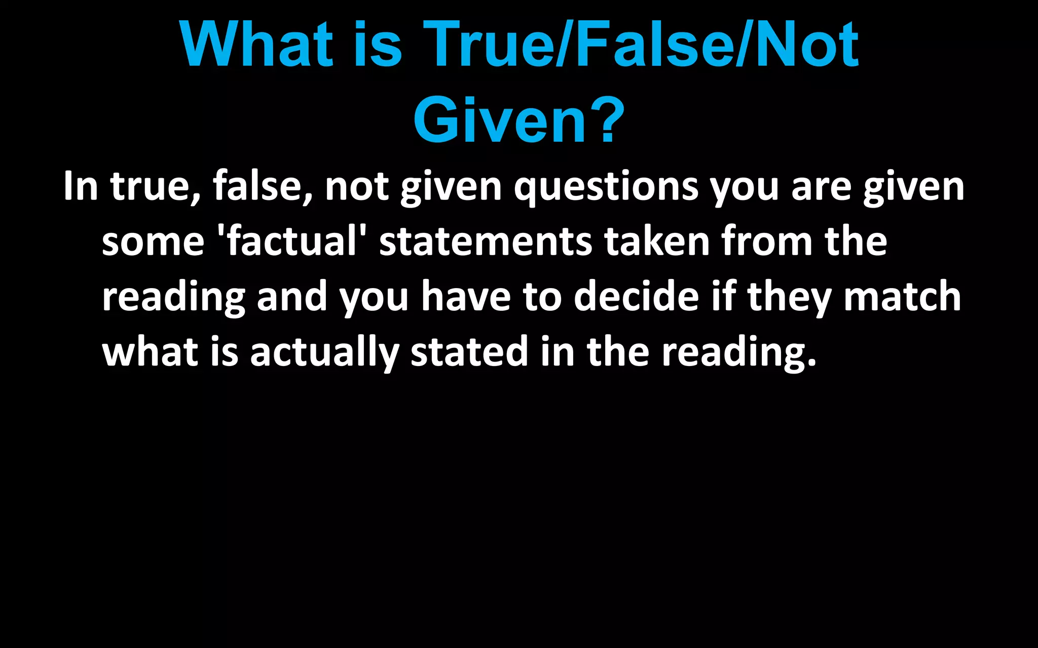IELTS Reading true/False/Not Given | PPTX
