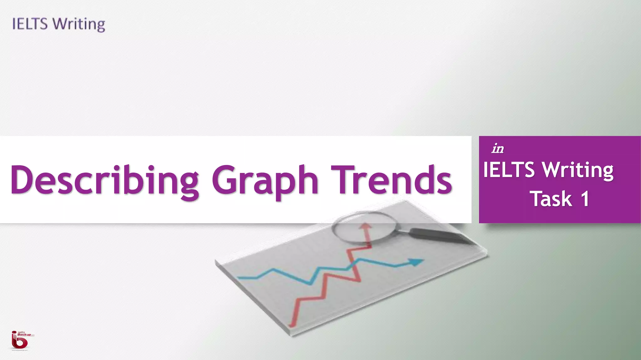 IELTS Writing Task 1 - Describing Graph Trends | PPTX