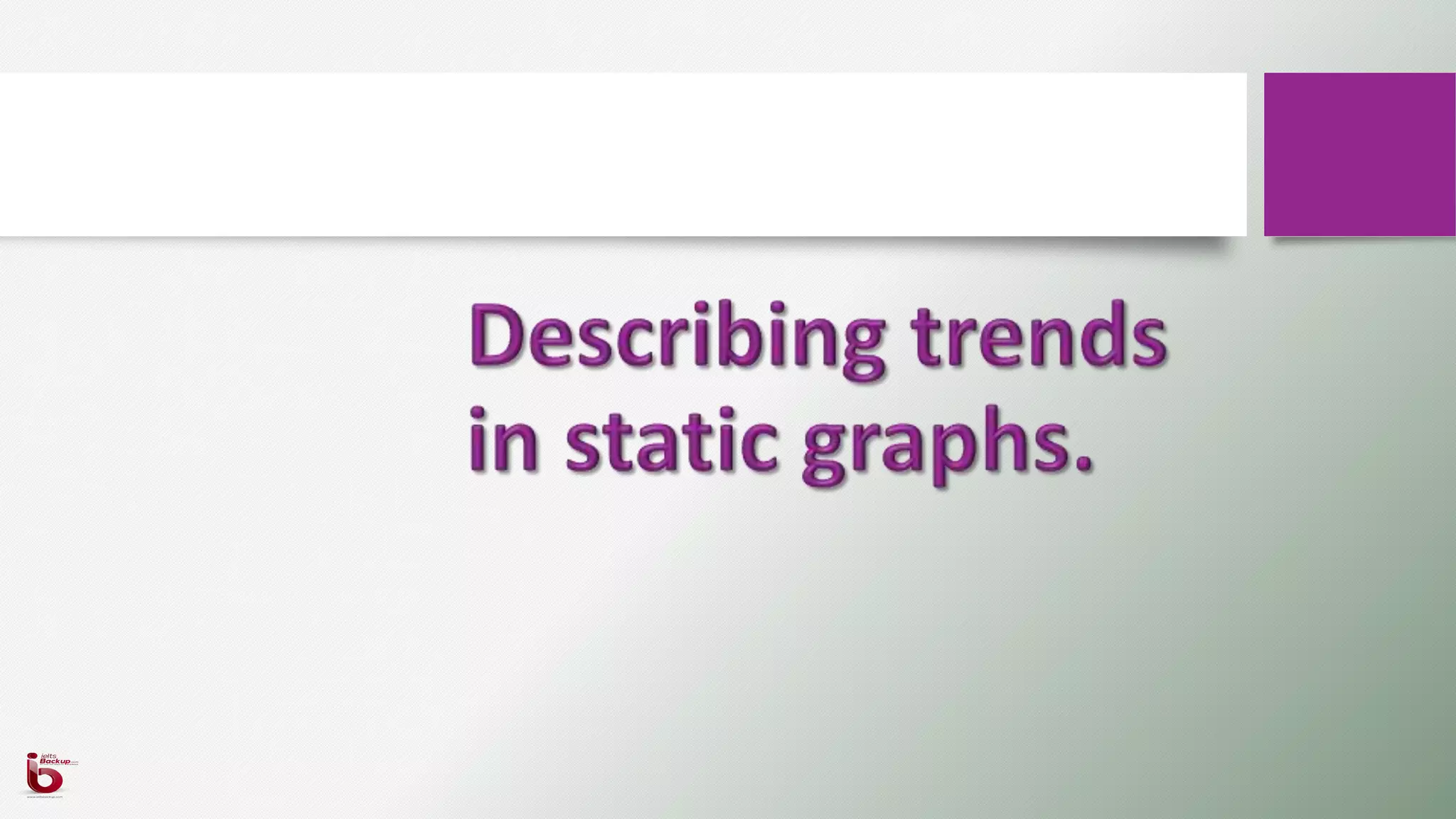 IELTS Writing Task 1 - Describing Graph Trends | PPTX