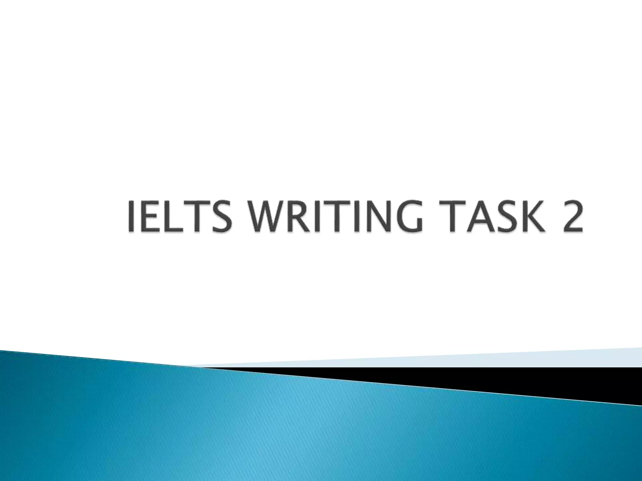 Ielts writing task 2 Overview | PPTX