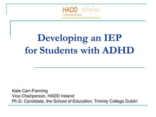 Developing an IEP for students with ADHD by Kate Carr-Fanning - HADD ...