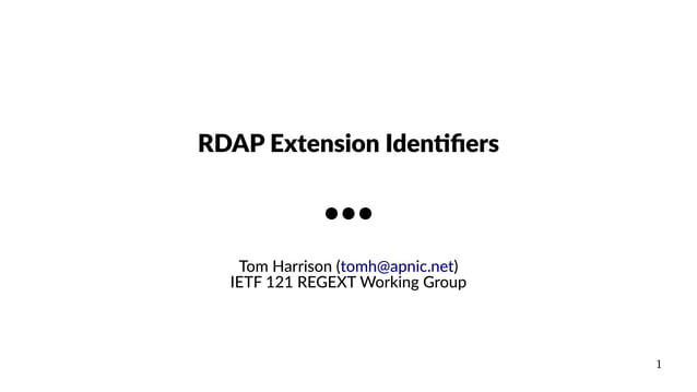 RDAP Extension Identifiers, presented by Tom Harrison at IETF 121 | PPT