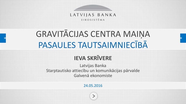 Ekspertu saruna: Gravitācijas centra maiņa pasaules tautsaimniecībā | PPT