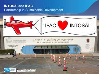 INTOSAI and IFAC: Partnership in Sustainable Development | PPTX ...