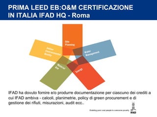 Case Study: Prima Certificazione LEED EB:O&M in Italia IFAD HQ – Roma | PPT