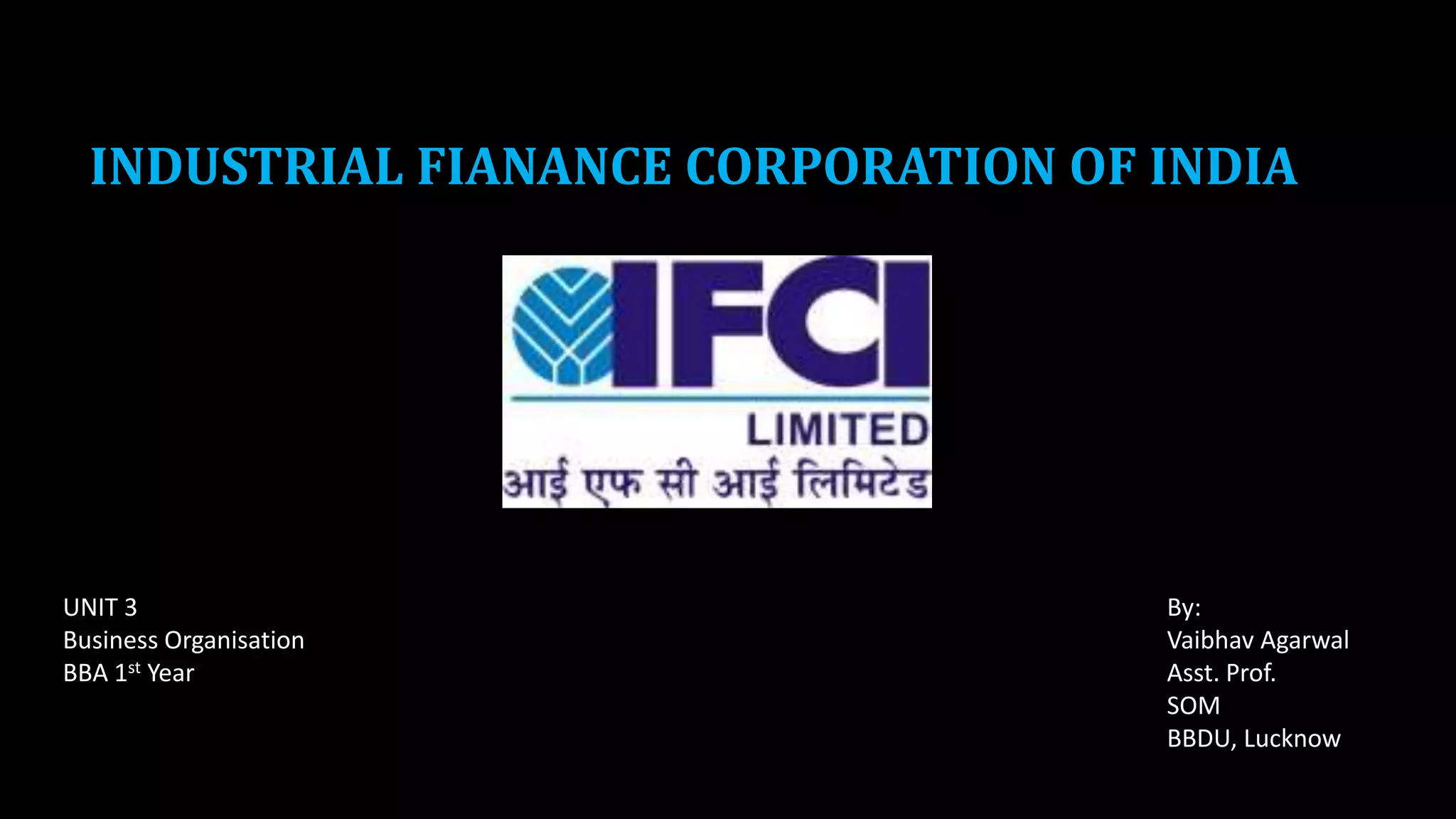 IFCI, Industrial Finance Corporation of INDIA | PPTX