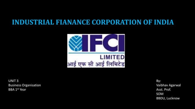 IFCI, Industrial Finance Corporation of INDIA | PPTX | Business Loans ...