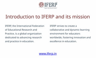 Connect Globally at IFERP Education Conferences 2025 | PPT