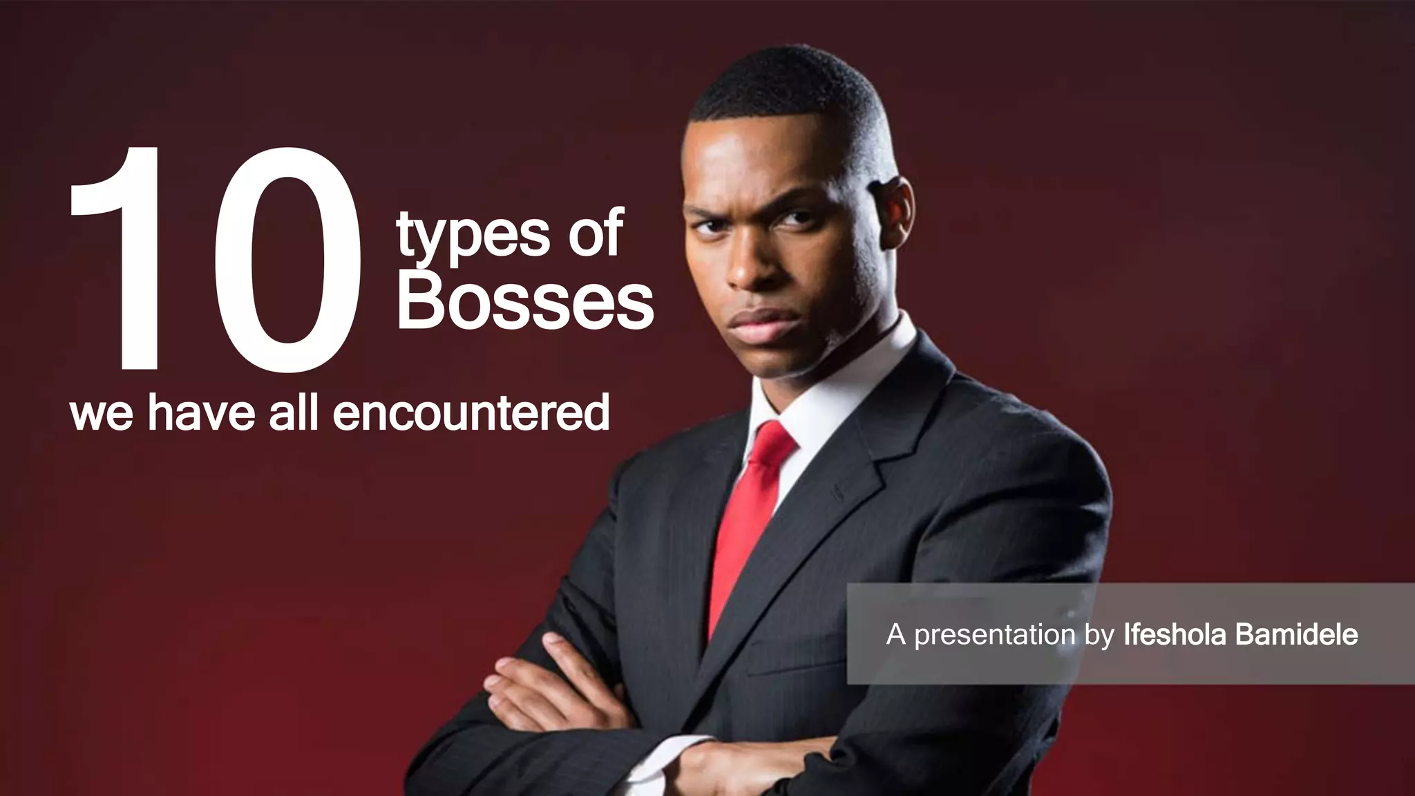 Ten Types of Bosses We Have All Encountered | PPT