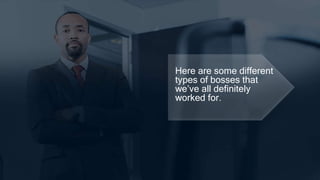 Ten Types of Bosses We Have All Encountered | PPT