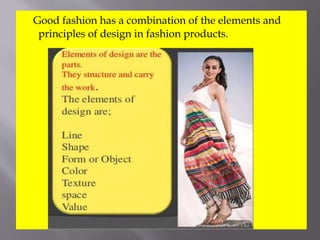 Elements and principal of design and application in fashion cloth | PPT