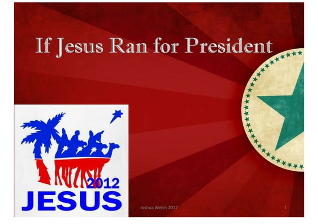 If Jesus Ran For President | PDF