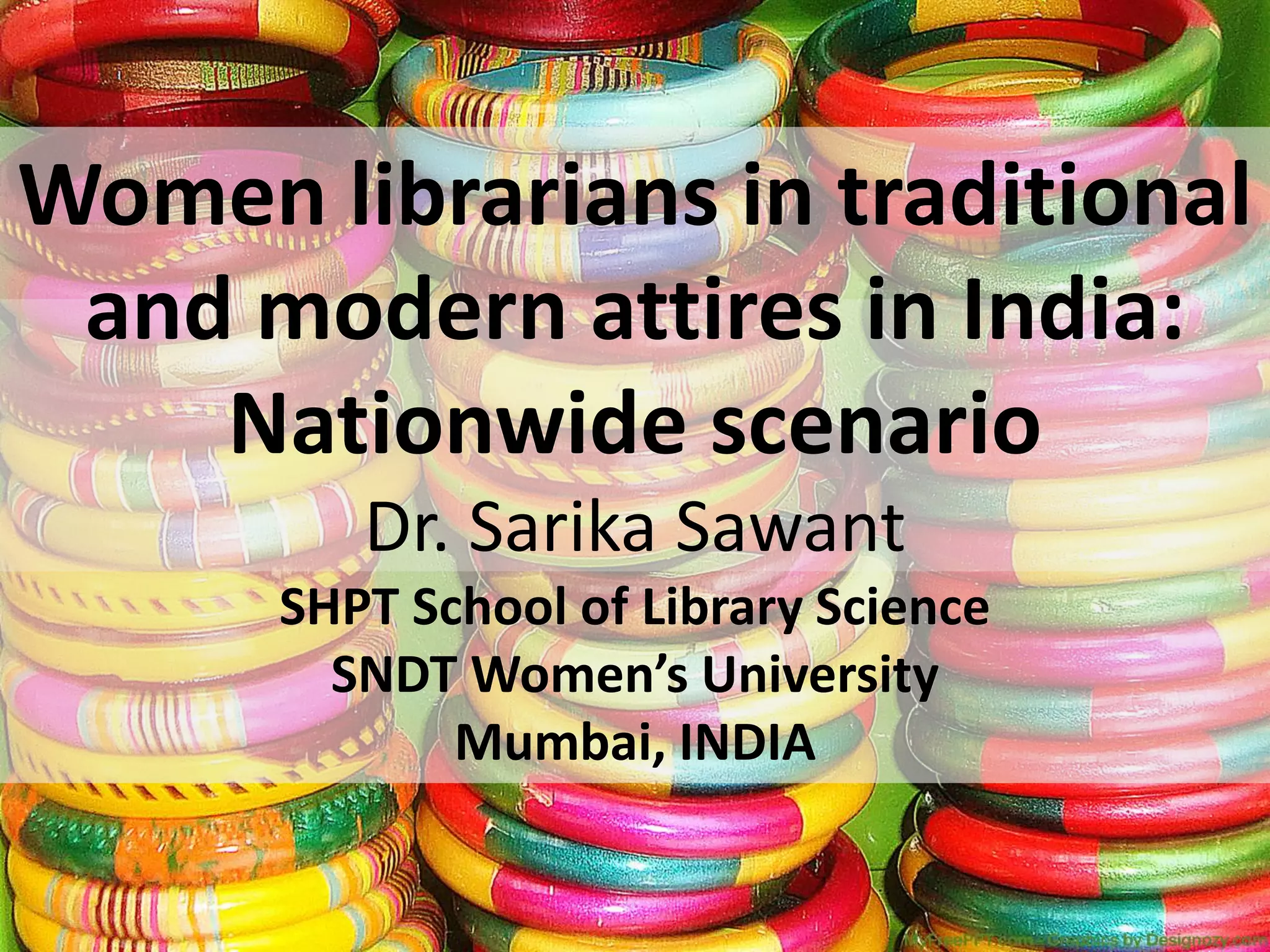 Women librarians in traditional and modern attires in India: Nationwide scenario | PPT