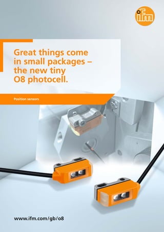 Great things come in small packages – the new tiny O8 photocell