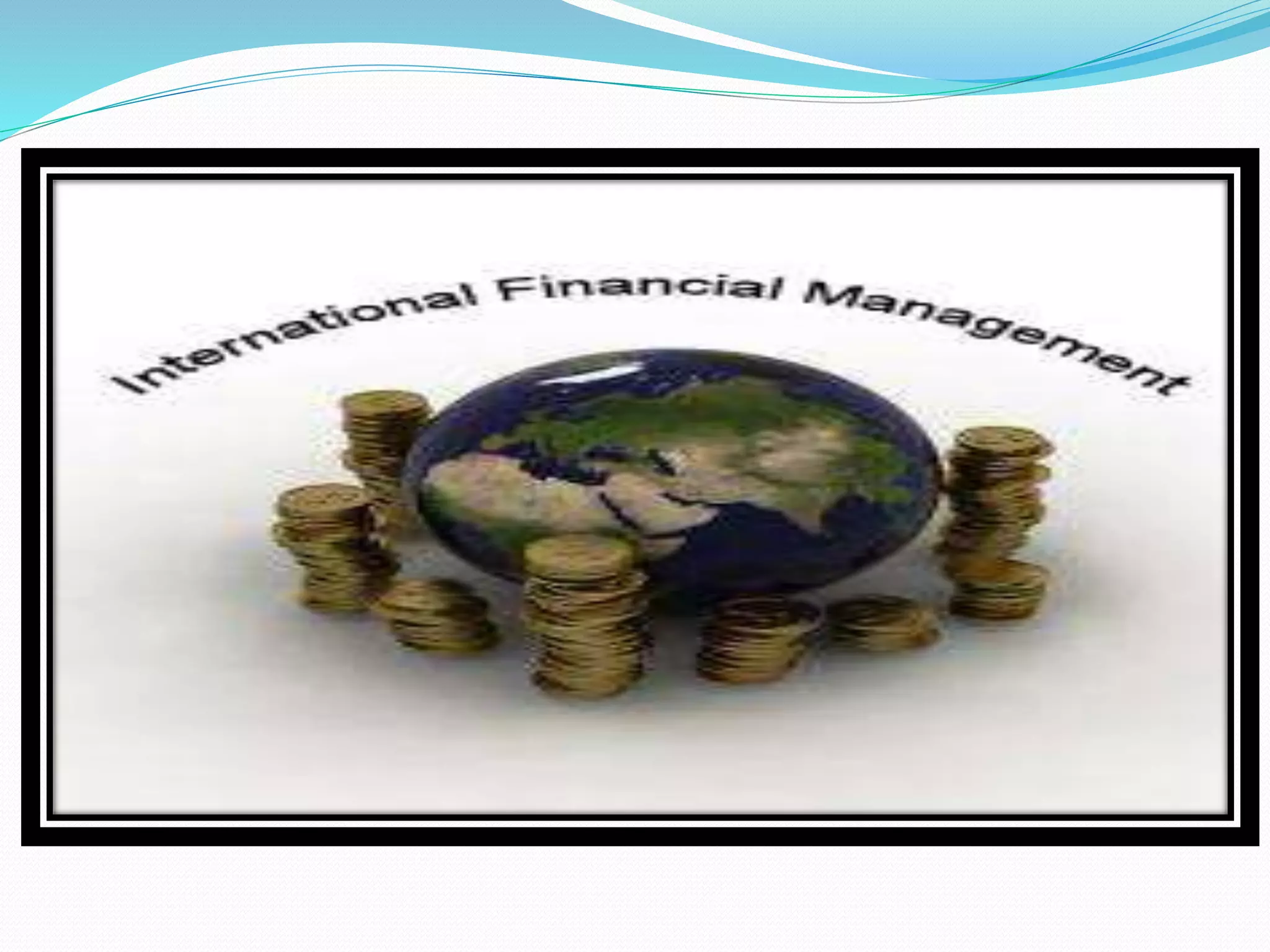 International Financial Management | PPTX