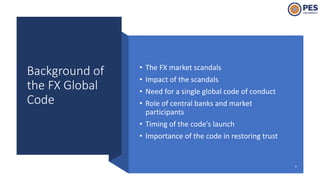 FX Global Code - Formation of a Single Global Code of Conduct for the ...