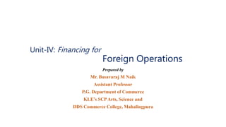 Financing for Foreign Operations | PPTX
