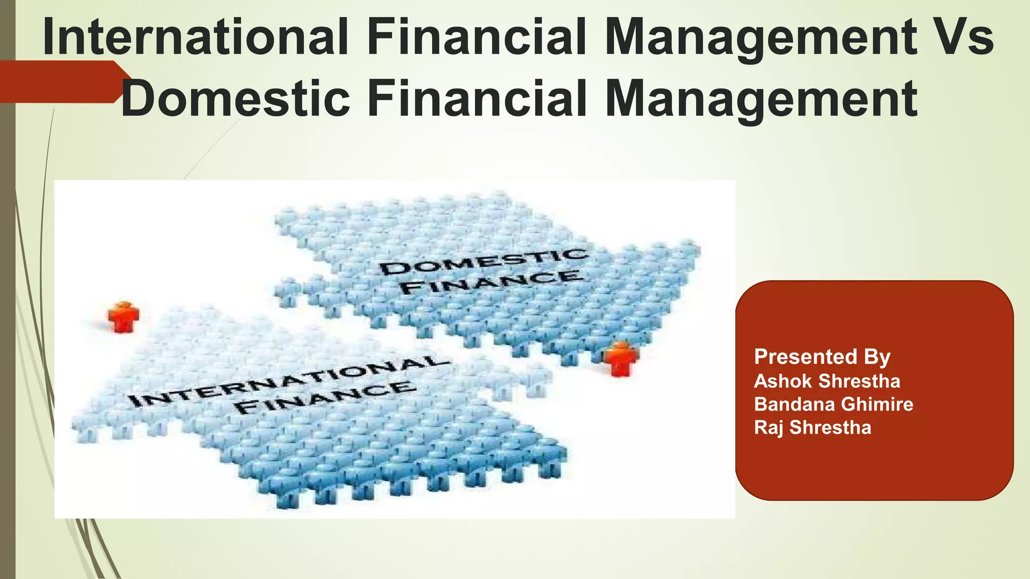 International Financial Management Vs Domestic Financial Management | PPTX