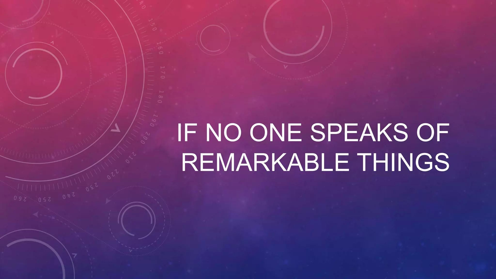 If no one speaks of remarkable things | PPTX