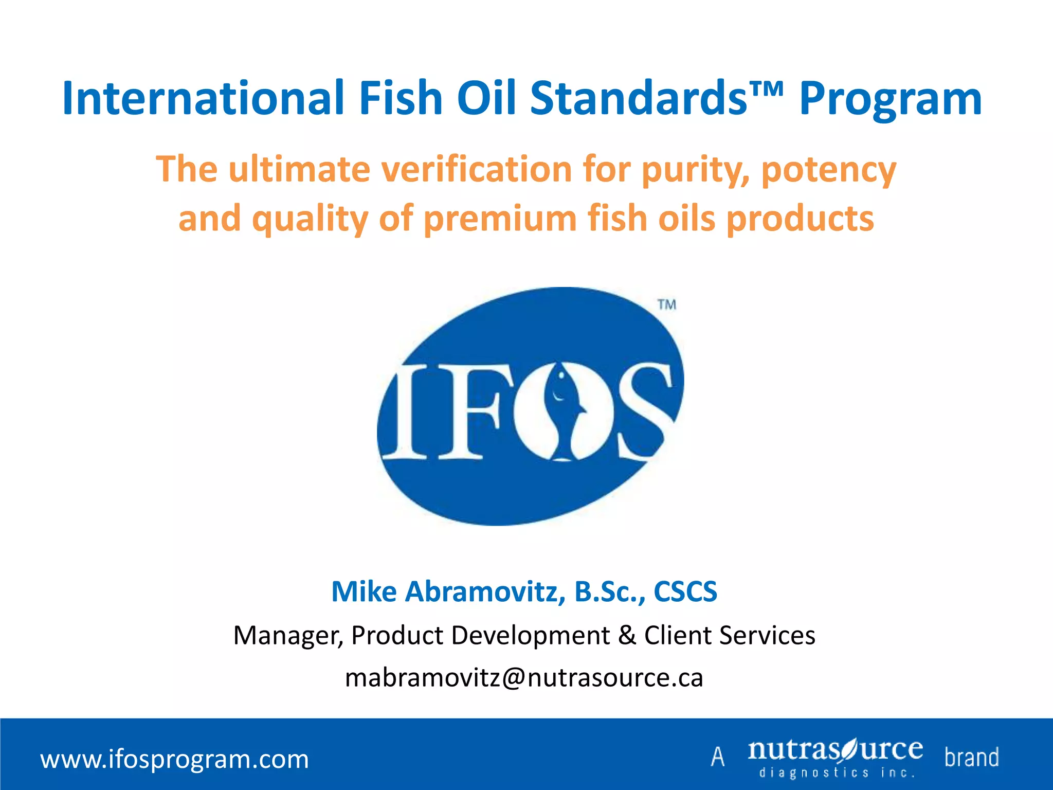 The International Fish Oil Standards (IFOS) Program: An Overview | PPTX