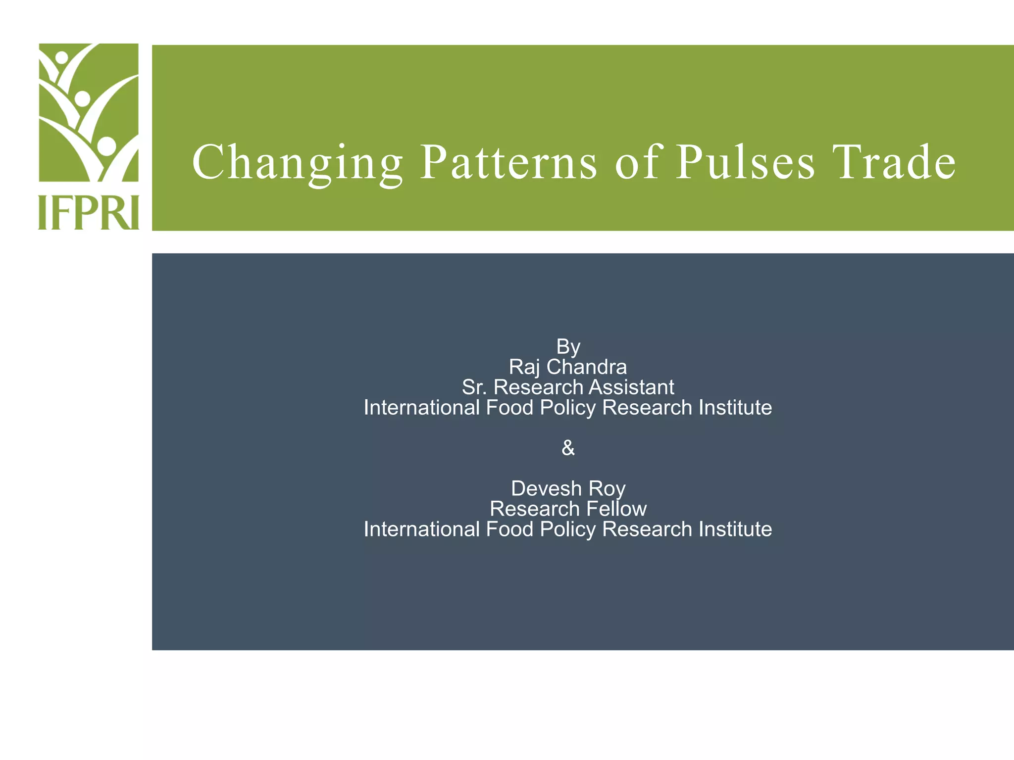 IFPRI- changing pattern of trade and its implication on pulses | PPT